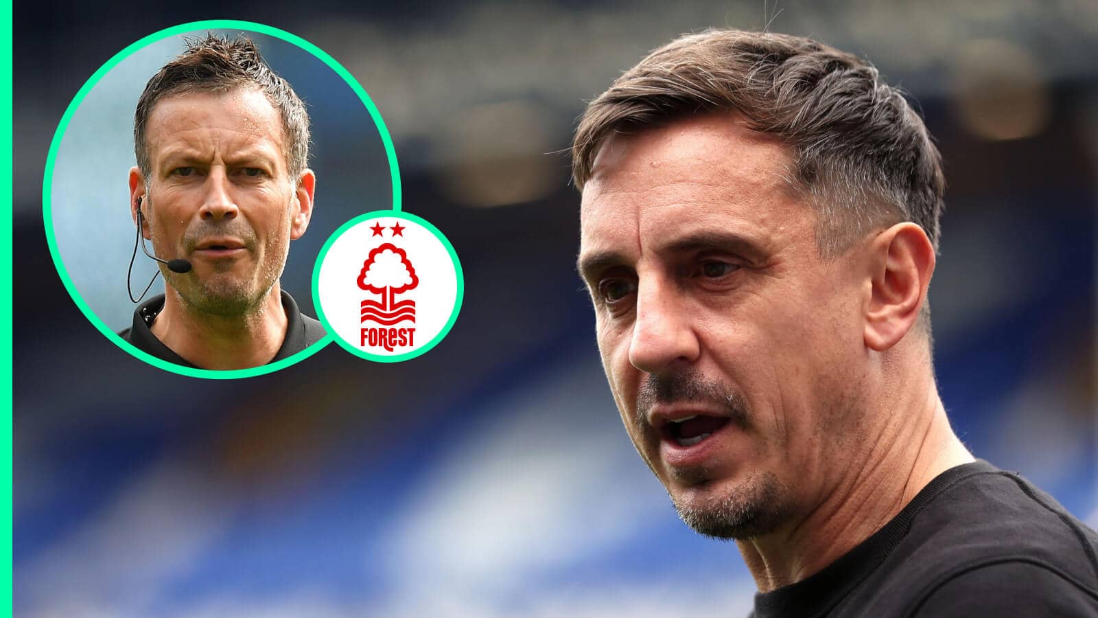 Nottingham Forest: Mark Clattenburg hits back after Gary Neville calls for him to resign over ...