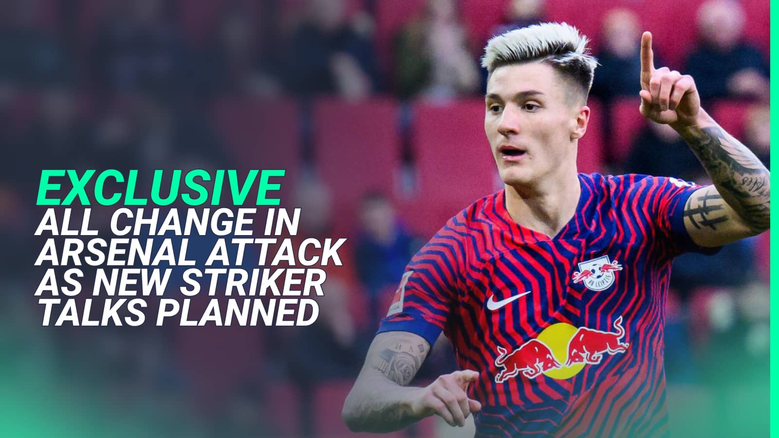 Arsenal EXCLUSIVE: Striker talks scheduled as Arteta beefs up attack ...