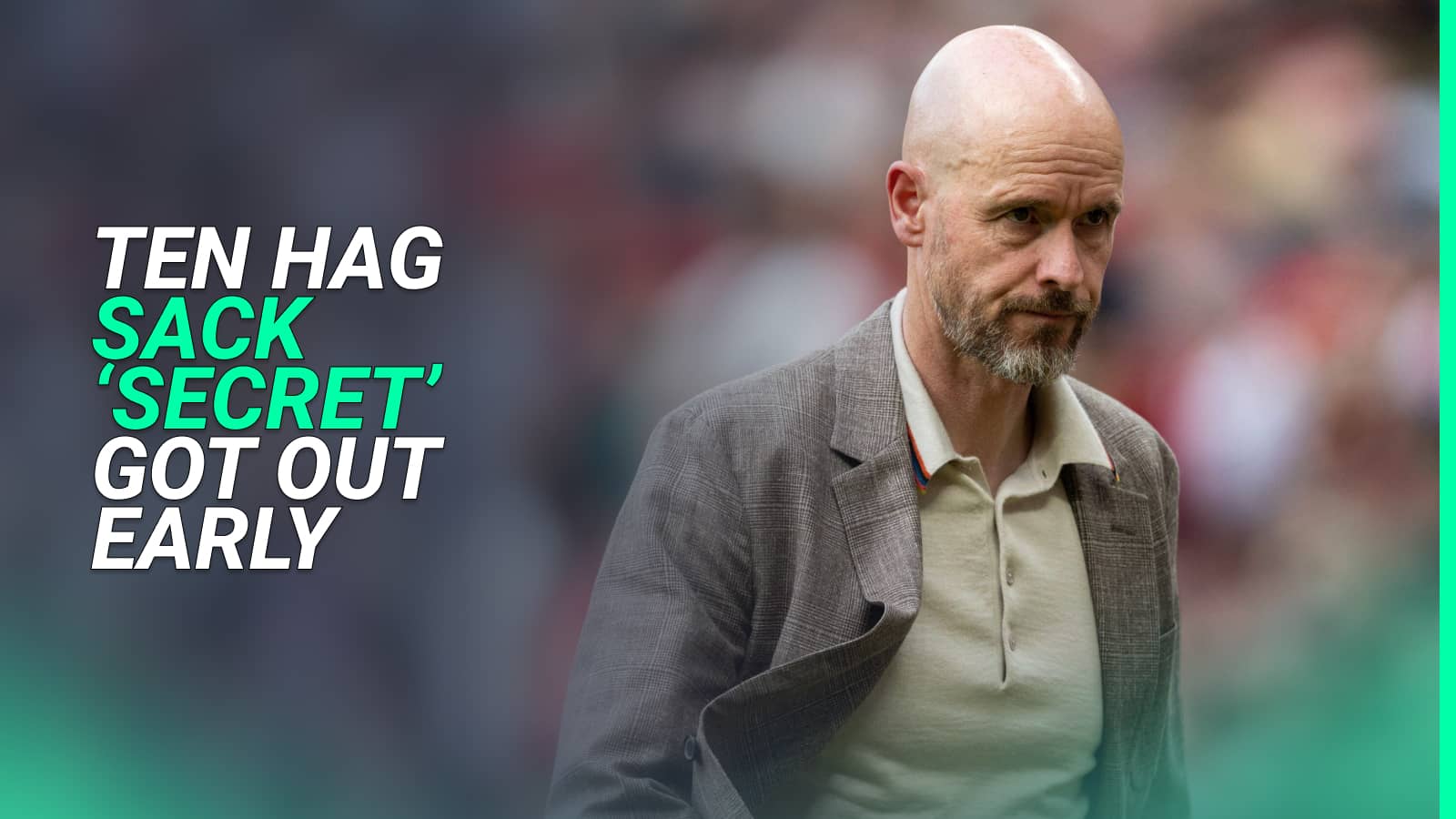 Ten Hag sack: Man Utd issued fate 'weeks ago' but gamble to keep 'secret' went up in flames