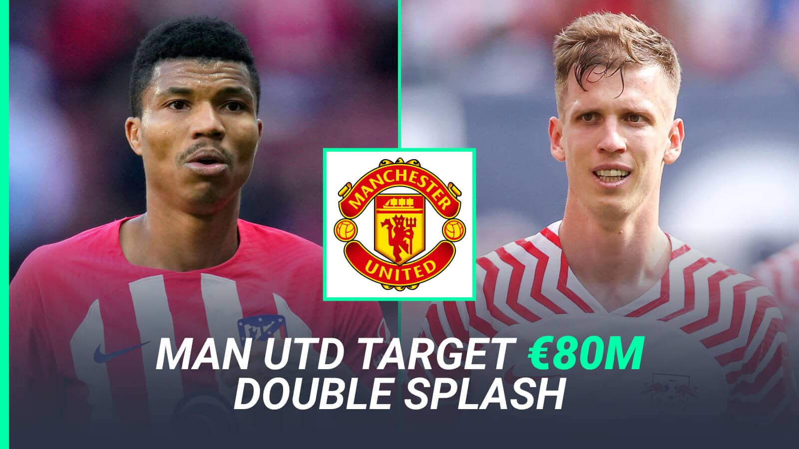 Euro Paper Talk: Man Utd target €60m winger and €20m Atletico defender as Arsenal open talks for ...