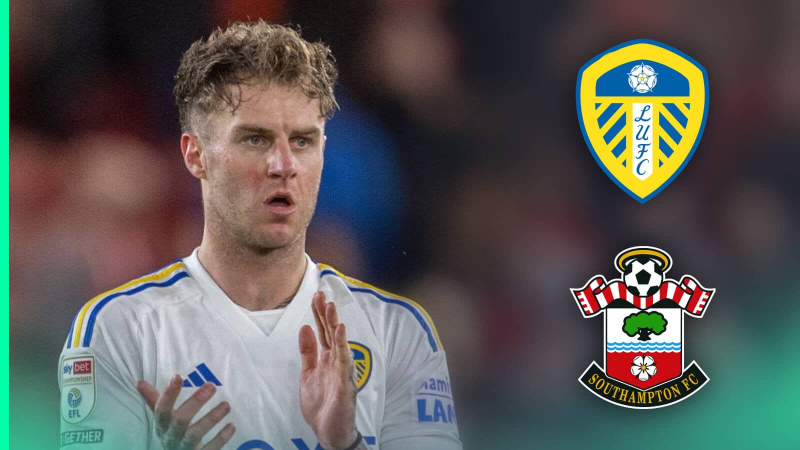 Sources: Major update on Leeds chances of signing Joe Rodon as ...