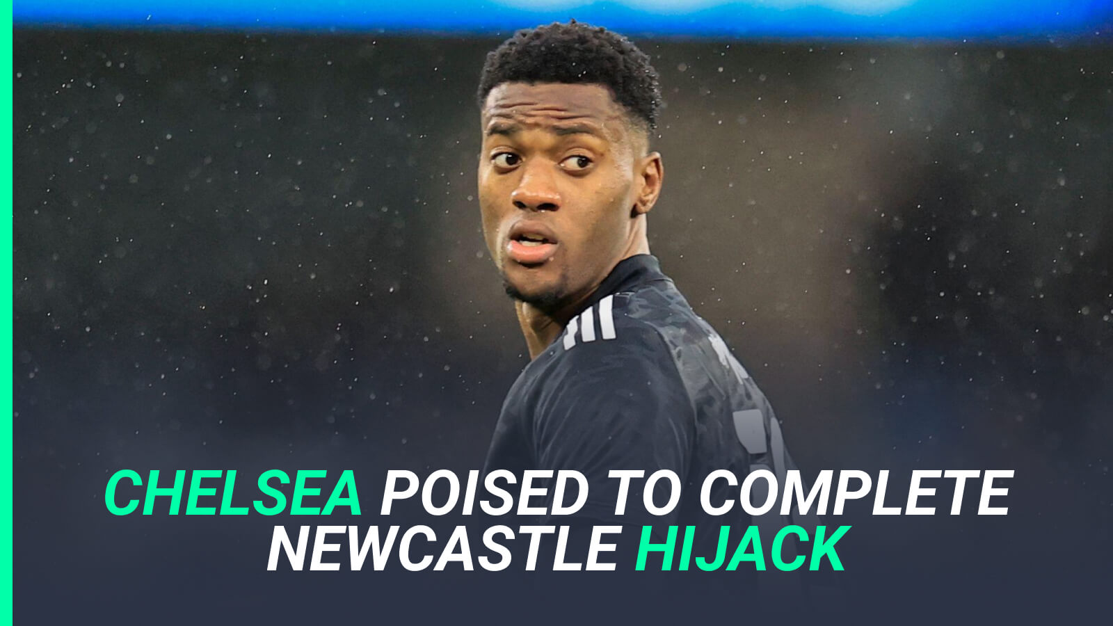 Chelsea transfers: Star says YES to Blues as Newcastle stung by ...