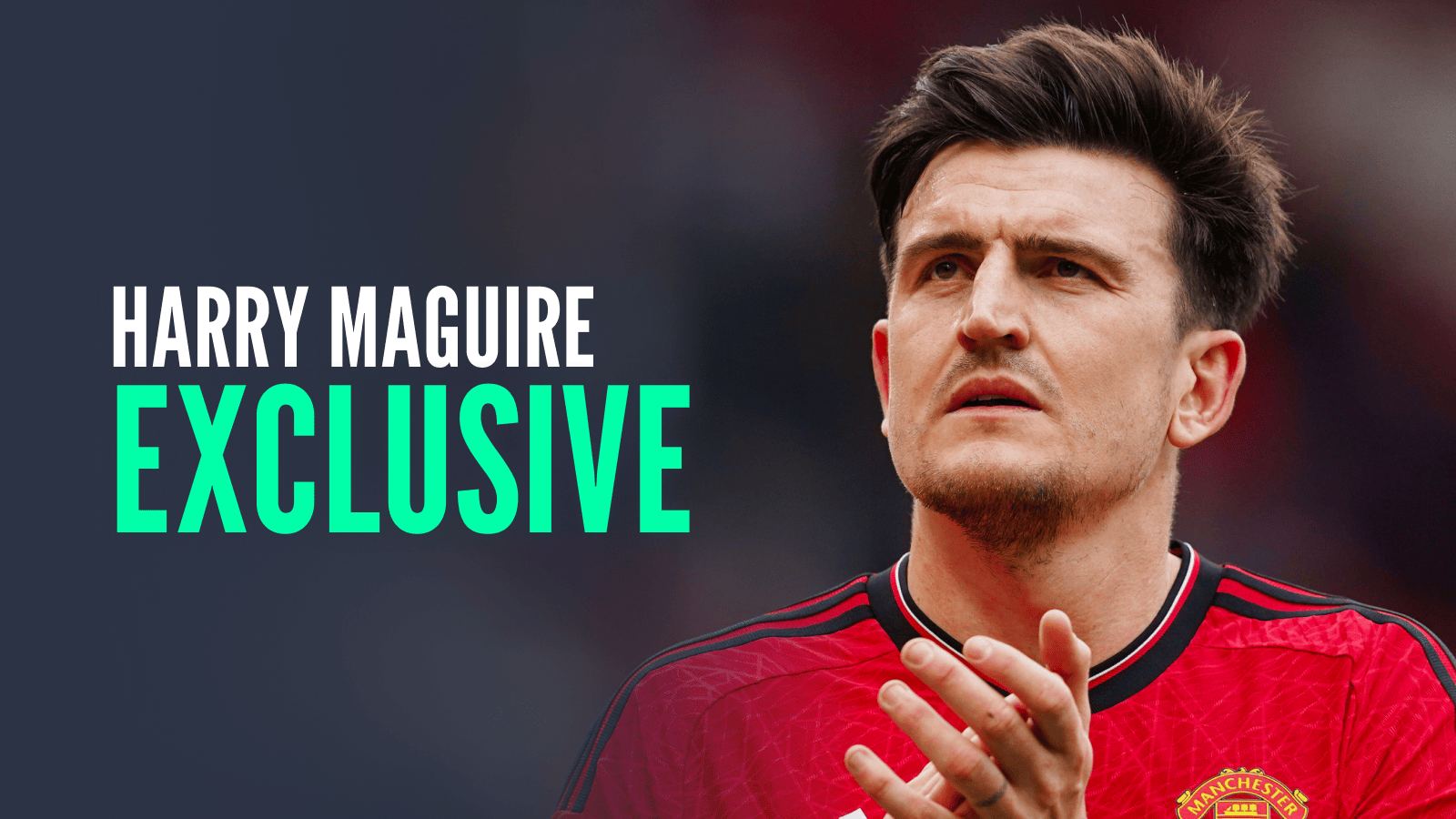 Man Utd exclusive: Harry Maguire sale still a strong possibility as ...