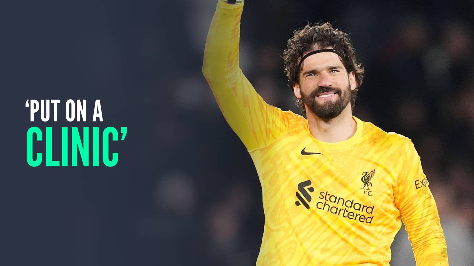 Liverpool superstar Alisson hailed as 'world class' in record-breaking ...
