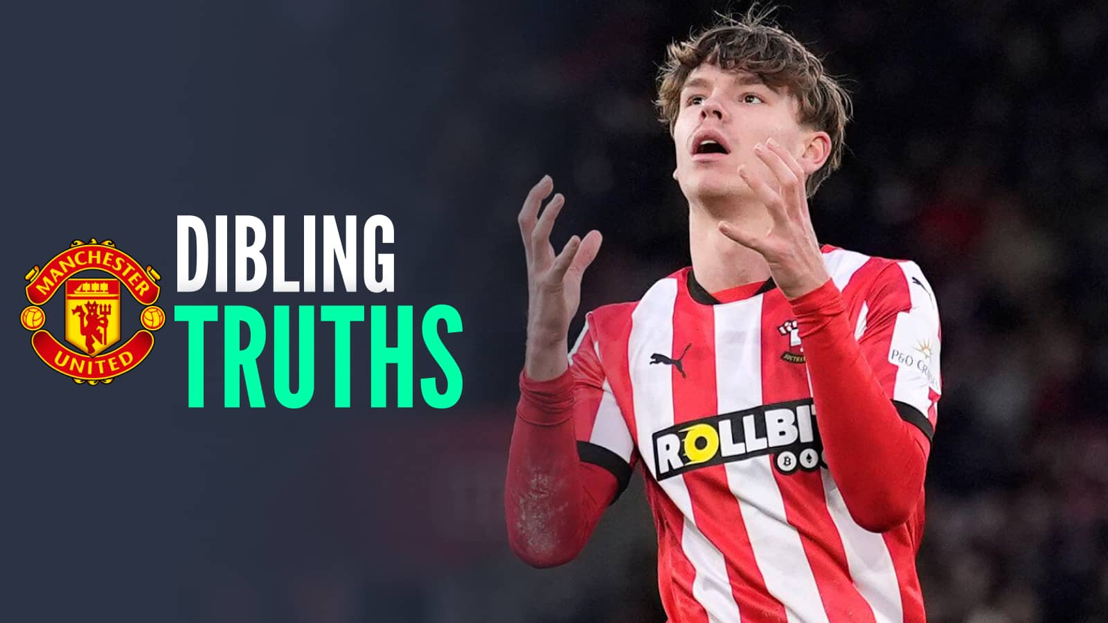 Man Utd news: Truths behind Southampton plans to sell '£100m' United ...