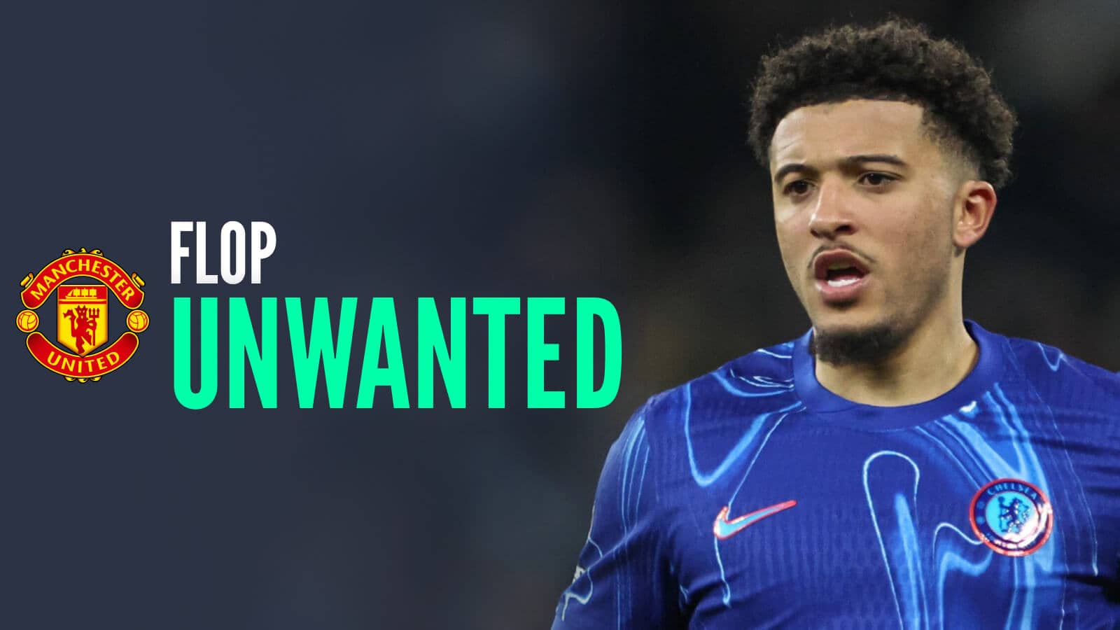 Jadon Sancho: Man Utd stars 'have major misgivings' over £73m flop's return as Chelsea future ...