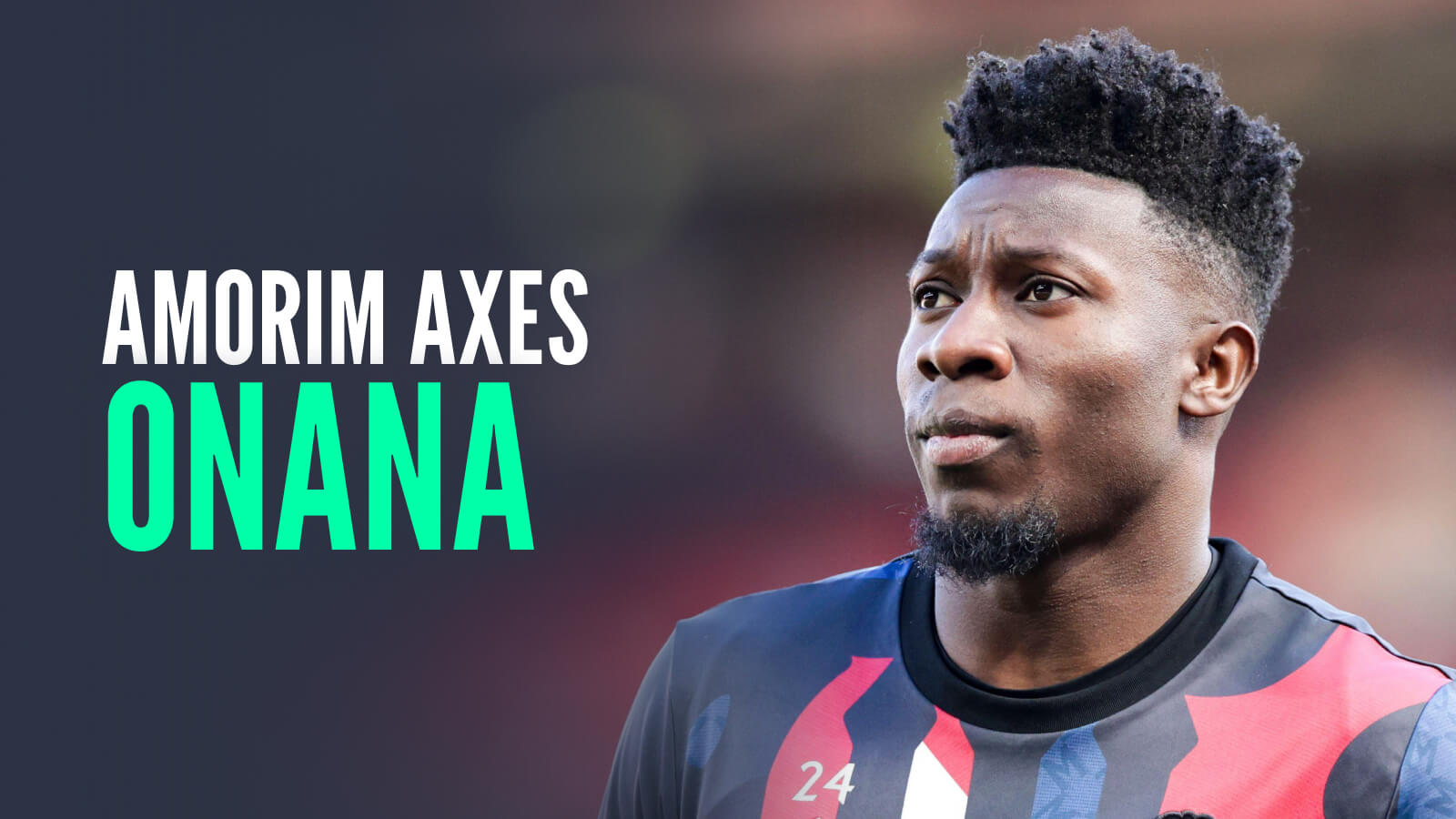 Andre Onana: Man Utd AGREE shock exit as expected starter from Lammens ...