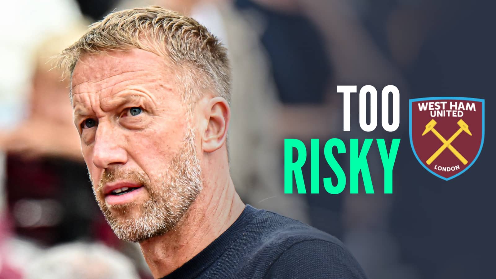 Potter sack: Why West Ham are swerving 'risky' replacement option - top ...