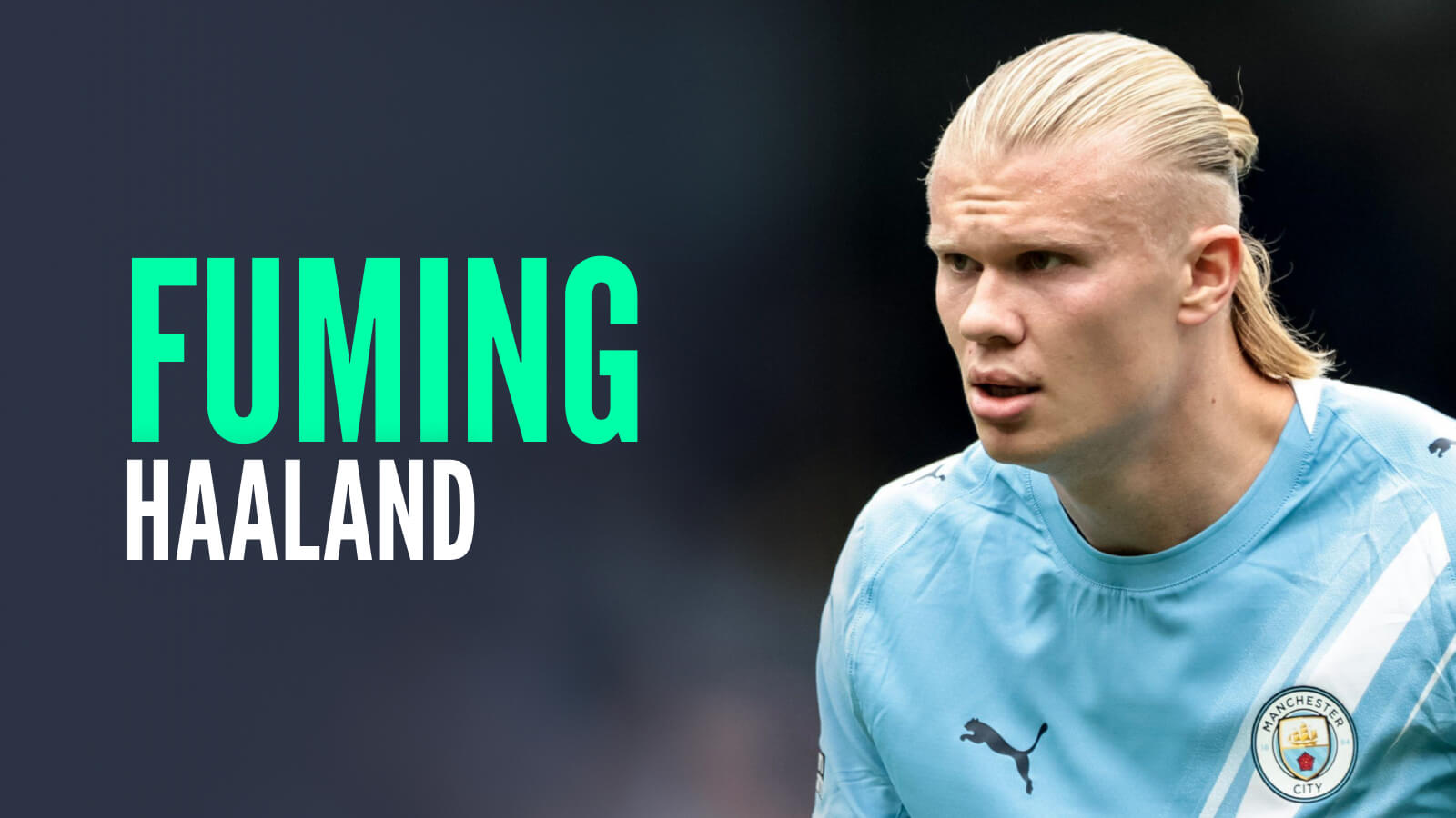 Man City: Crazy error sees Erling Haaland launch into extraordinary X-rated rant