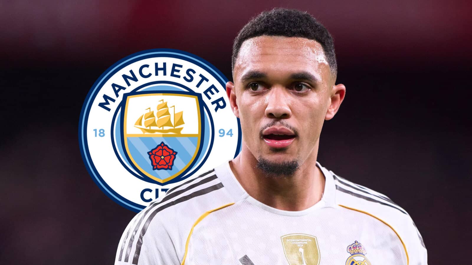 Will Trent Alexander-Arnold leave Real Madrid and join Man City?
